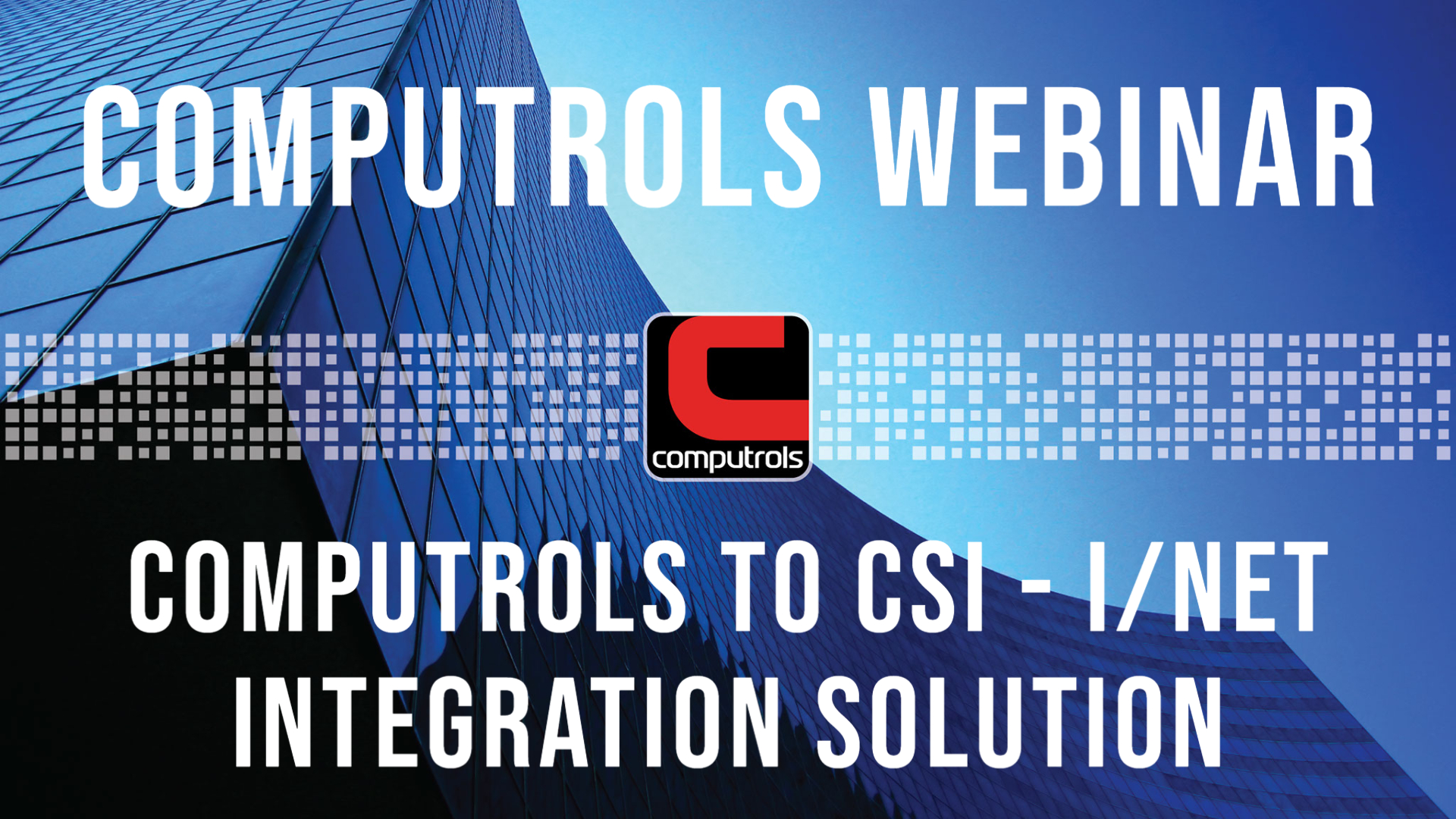 Computrols Webinar: CSI - I/NET Integration - Computrols | Building ...
